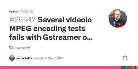 Several Videoio Mpeg Encoding Tests Fails With Gstreamer On Ubuntu 24