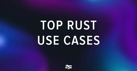 Serokell On Linkedin Best Rust Business Applications In The Real World