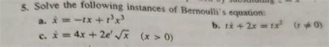 Solved Solve The Following Instances Of Bernoulli S Chegg Com