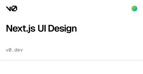 Next Js Ui Design V0 By Vercel