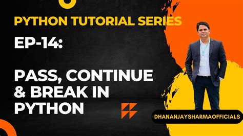 Ep 14python Tutorial Pass Continue And Break In Python Youtube