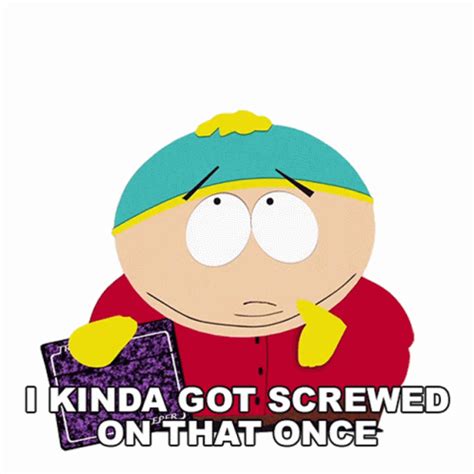 I Kinda Got Screwed On That Once Eric Cartman Sticker I Kinda Got