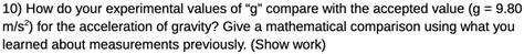 How Do Your Experimental Values Of Gcompare With The Accepted Value G M S For