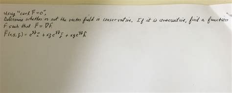 Solved Using Curl F 0 Determine Whether Or Not The Chegg Com