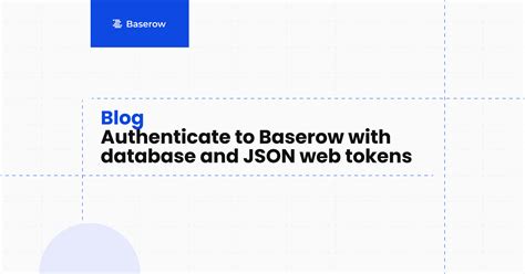 How To Authenticate To Baserow Using Database And Json Web Tokens Baserow