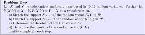 Solved Problem Two Let X And Y Be Independent Uniformly Chegg