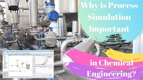 Why Is Simulation And Process Modeling Important In Chemical Engineering Chemengguy