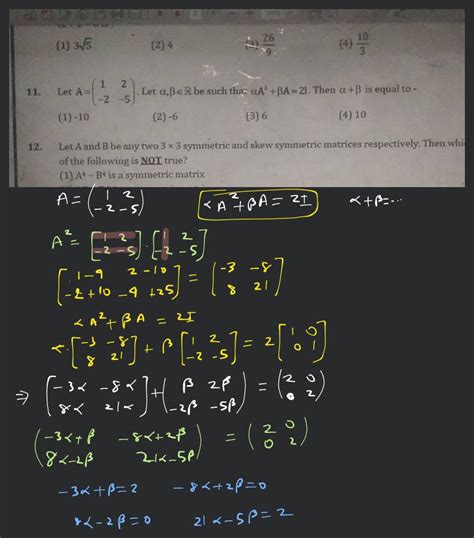 Let A And B Be Any Two 3×3 Symmetric And Skew Symmetric Matrices Respecti