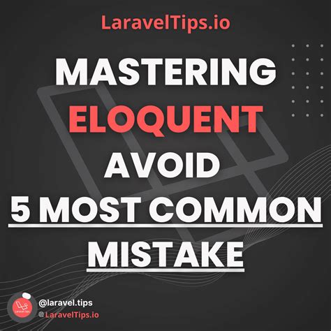 Mastering Eloquent How To Avoid The 5 Most Common Performance Pitfalls