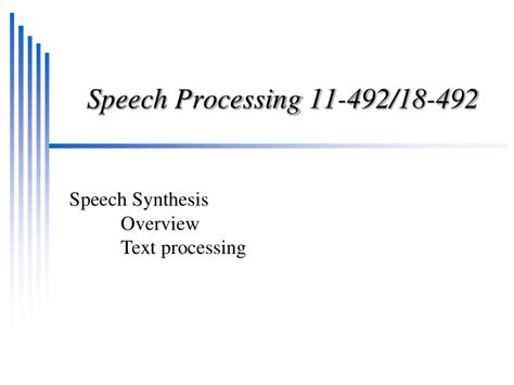[ppt] Speech Processing 11 492 18 492 Speech Synthesis Overview Text Powerpoint Presentation