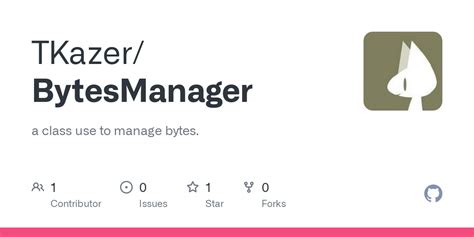 Github Tkazer Bytesmanager A Class Use To Manage Bytes