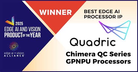 Quadrics Chimera Gpnpu Named Best Edge Ai Processor Ip By Edge Ai And Vision Alliance Edge Ai