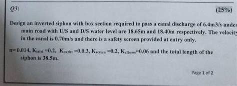 Solved Q3 Design An Inverted Siphon With Box Section