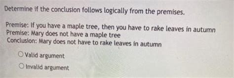 solved determine if the conclusion follows logically from