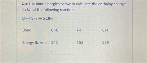 Solved Use the bond energies below to calculate the enthalpy | Chegg.com