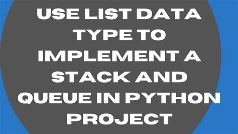 Use List Data Type To Implement A Stack And Queue In Python Project 29