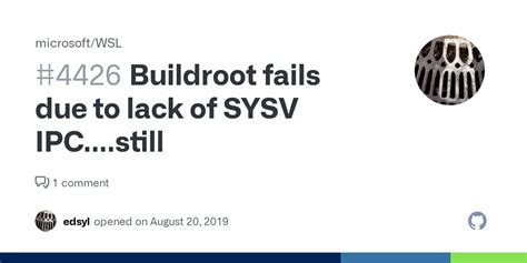 buildroot fails due to lack of sysv ipc still · issue 4426
