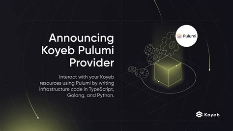 Announcing Koyeb Pulumi Provider Koyeb Announcing Koyeb Pulumi Provider Koyeb