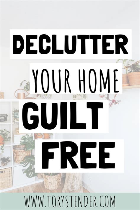 HOW TO DEAL WITH DECLUTTERING GUILT Tory Stender