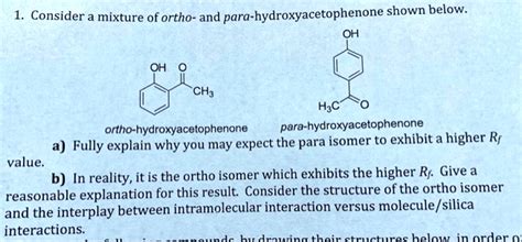 1 Consider A Mixture Of Ortho And Para Hydroxyacetophenone Shown