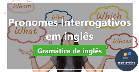 Pronomes interrogativos em inglês exercícios Inglês Prático