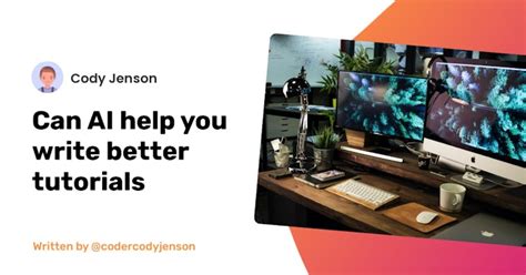 can ai help you write better tutorials
