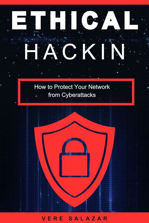 Ethical Hacking How To Protect Your Network From Cyberattacks