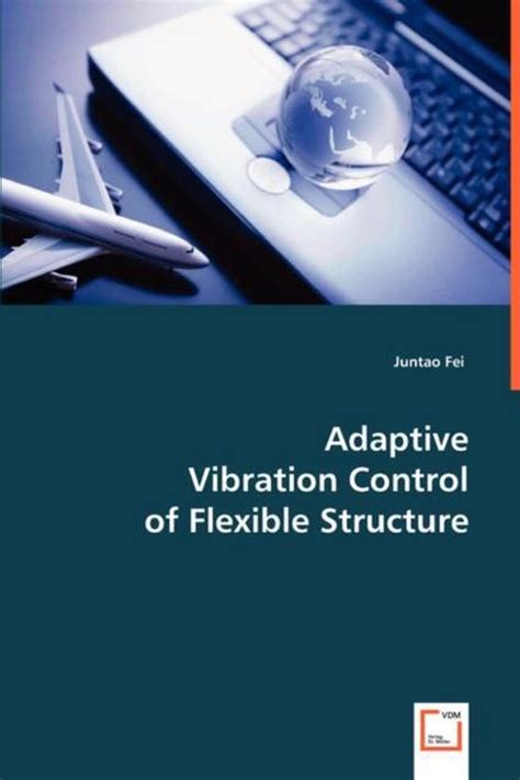 Adaptive Vibration Control Of Flexible Structure 9783639049664 Juantao Fei Boeken Bol