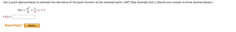 Solved Use A Quick Approximation To Estimate The Derivative Chegg Com