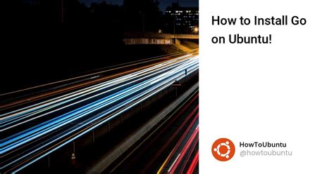 How To Install Go On Ubuntu Devdojo