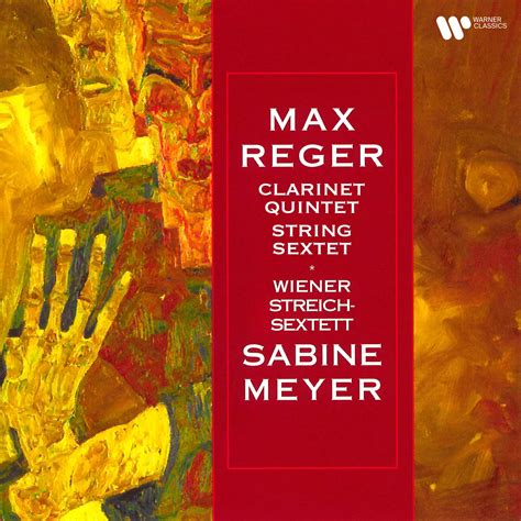 Reger Clarinet Quintet And String Sextet Warner Classics