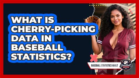 What Is Cherry Picking Data In Baseball Statistics Baseball