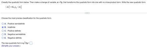 Solved Classify The Quadratic Form Below Then Make A Change Chegg