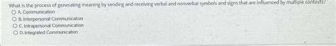 solved what is the process of generating meaning by sending