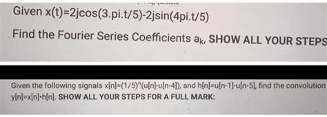 solved please help given x t 2jcos 3Ï€t 5 2jsin 4Ï€t 5 find