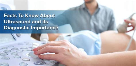 Facts To Know About Ultrasound And Its Diagnostic Importance