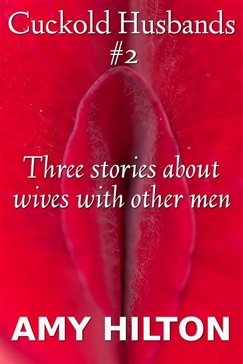 Cuckold Husbands 2 Three Stories About Wives With Other Men Hotwife