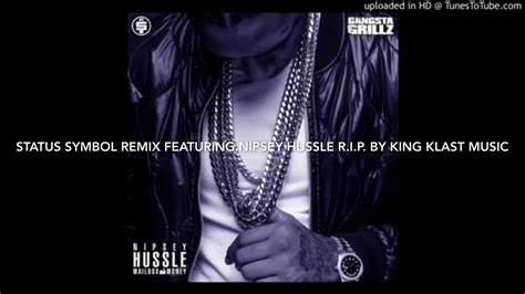 Status Symbol Remix Featuring Nipsey Hussle R I P And Buddy Youtube