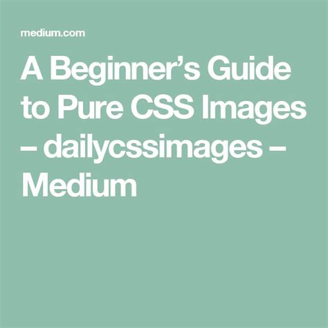 The Beginner S Guide To Pure Css Images Dailyssimages Medium