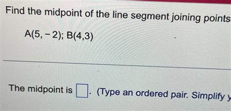 solved find the midpoint of the line segment joining
