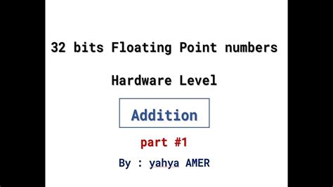 Floating Point 32 Bit Ieee 752 Format Addition Explained Youtube