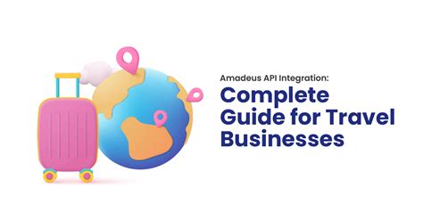 Amadeus Api Integration For Travel Business Complete Guide