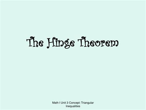 Ppt The Hinge Theorem Powerpoint Presentation Free Download Id375097