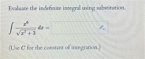 solved evaluate the indefinite integral using