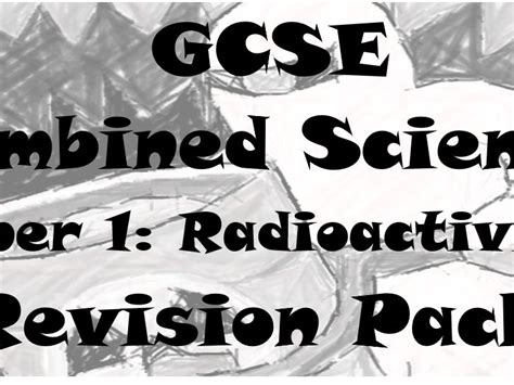 Combined Physics Revision Pack Radioactivity Teaching Resources