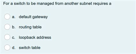 Solved For A Switch To Be Managed From Another Subnet
