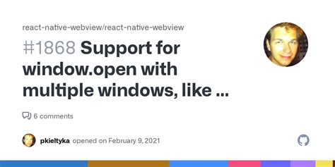 Support For Window Open With Multiple Windows Like A Real Browser Issue React Native