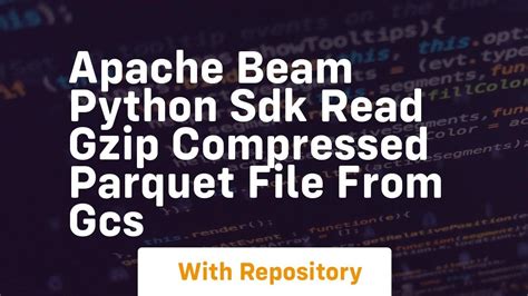 Apache Beam Python Sdk Read Gzip Compressed Parquet File From Gcs Youtube