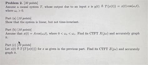 Solved Problem Points Assume A Causal System T Chegg