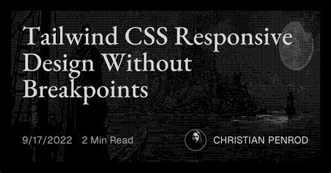 Tailwind Css Responsive Design Without Breakpoints